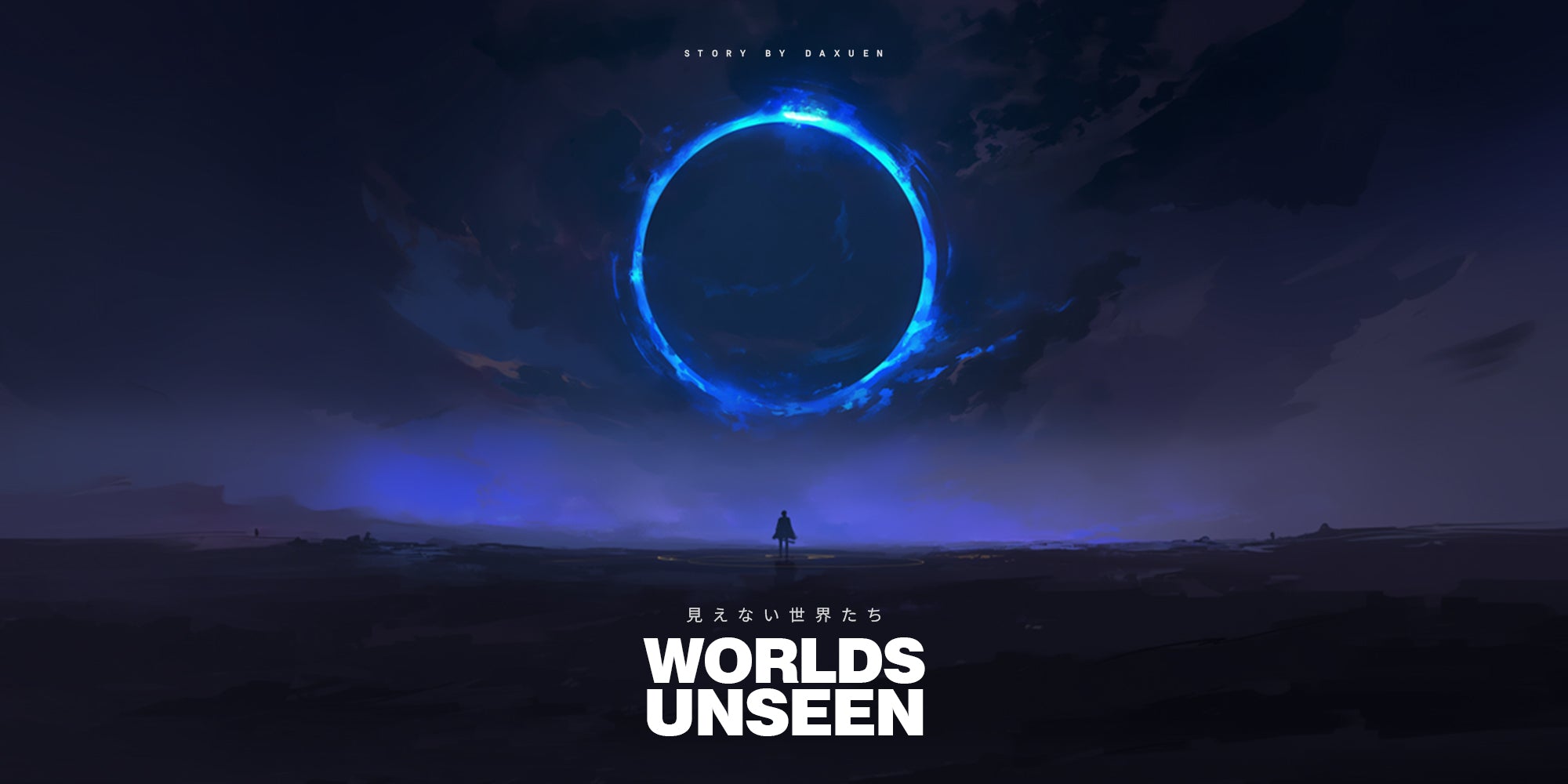 WORLDS UNSEEN – DAXUEN